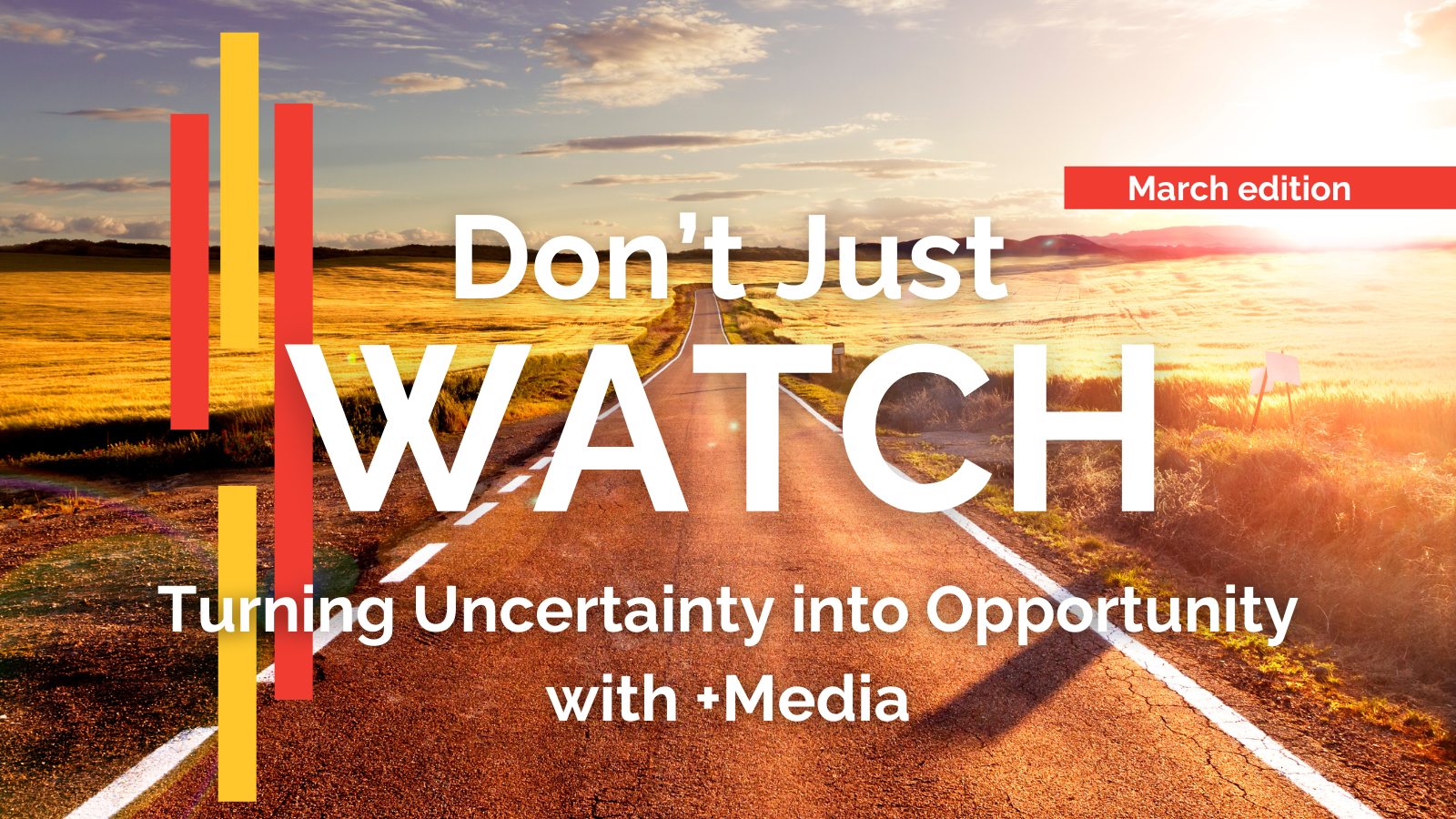 Turning Uncertainty into Opportunity with +Media